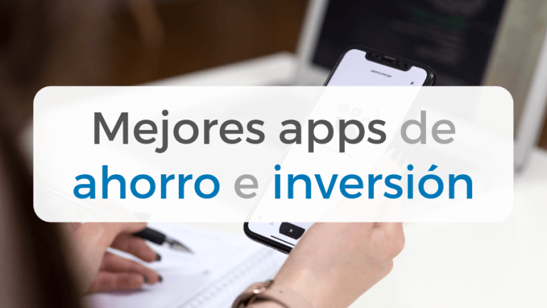 ¿Ahorro e inversión fácil? → Estás son las Mejores Apps del mercado