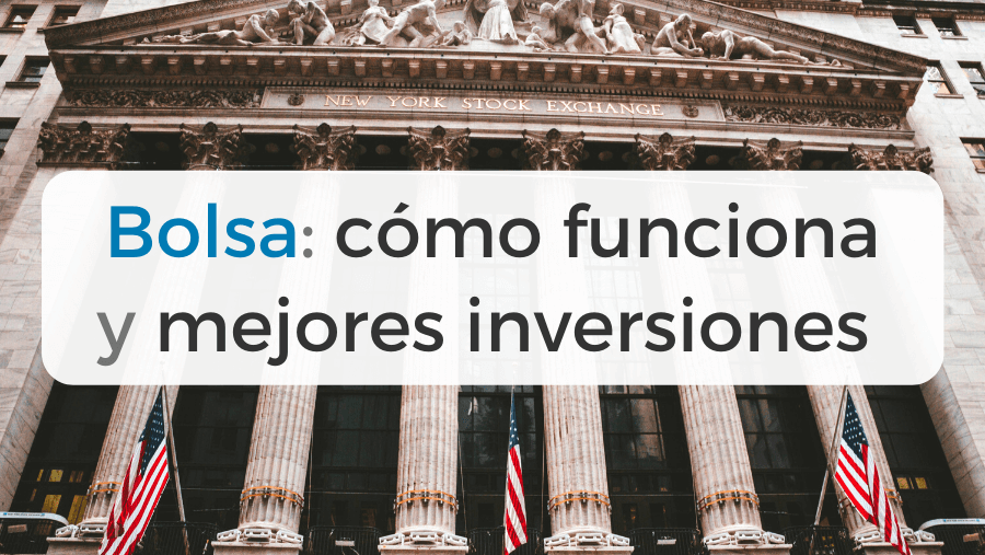 Bolsa → ¿Cómo funciona? + Mejores inversiones